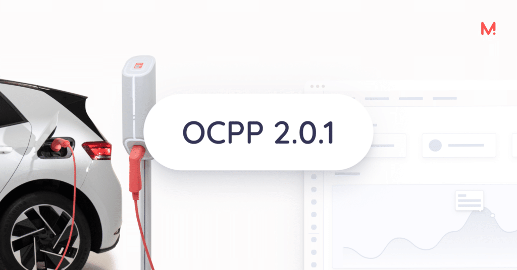 OCPP 2.0.1:The key to elevating your charging infrastructure