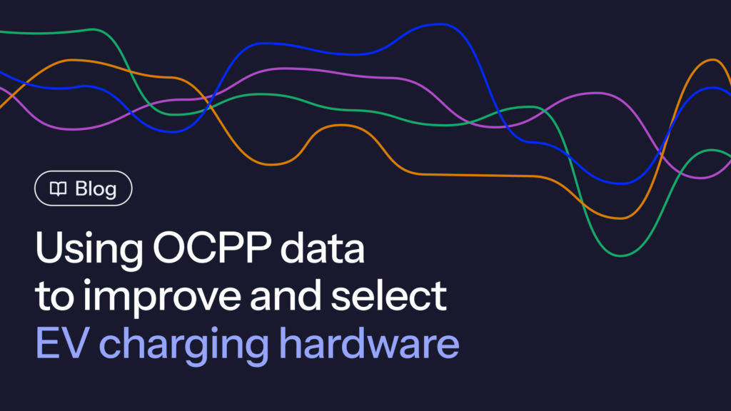 Using OCPP data to improve and select EV charging hardware - Monta